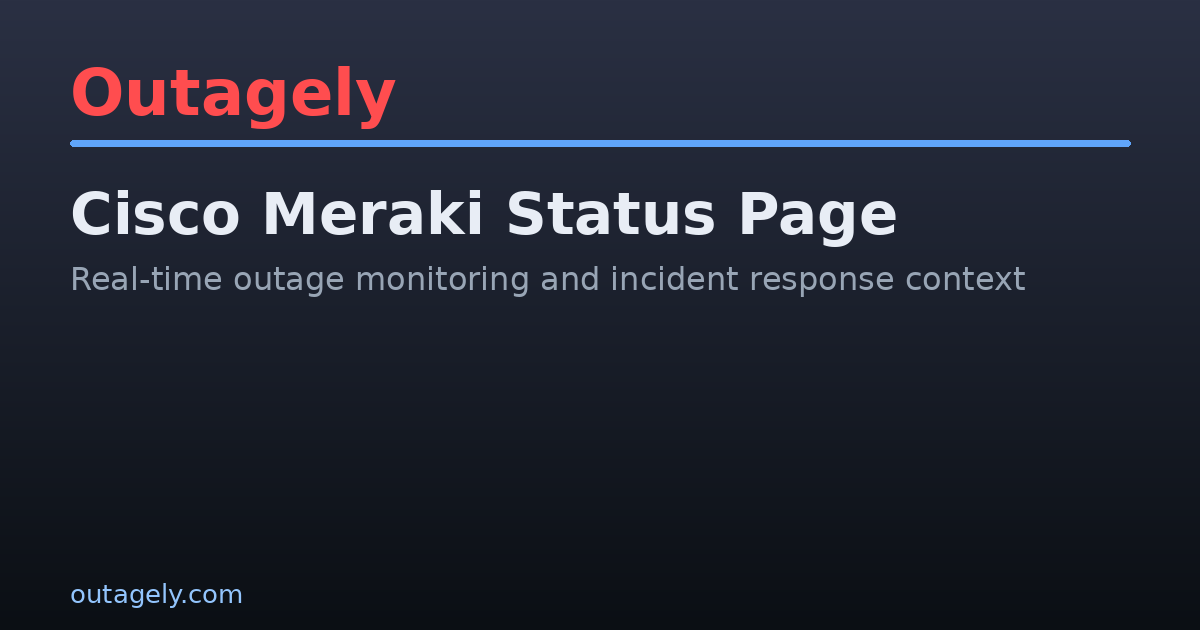 Cisco Meraki Status Page Today: Outages, Incidents & Recovery Updates ...