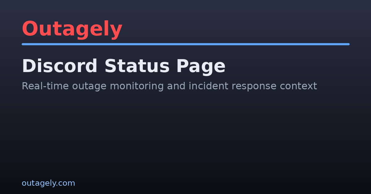 Is Discord Down Right Now? Live Discord Outage Status & Updates | Outagely