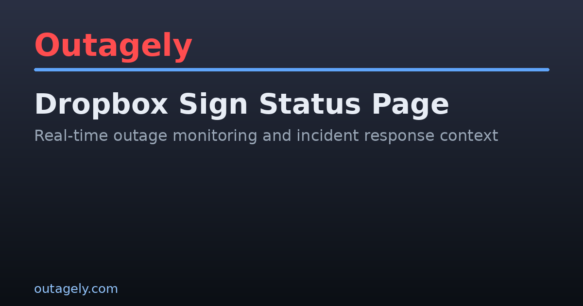 Dropbox Sign Status Today: Live Outages, Service Health & Incidents ...