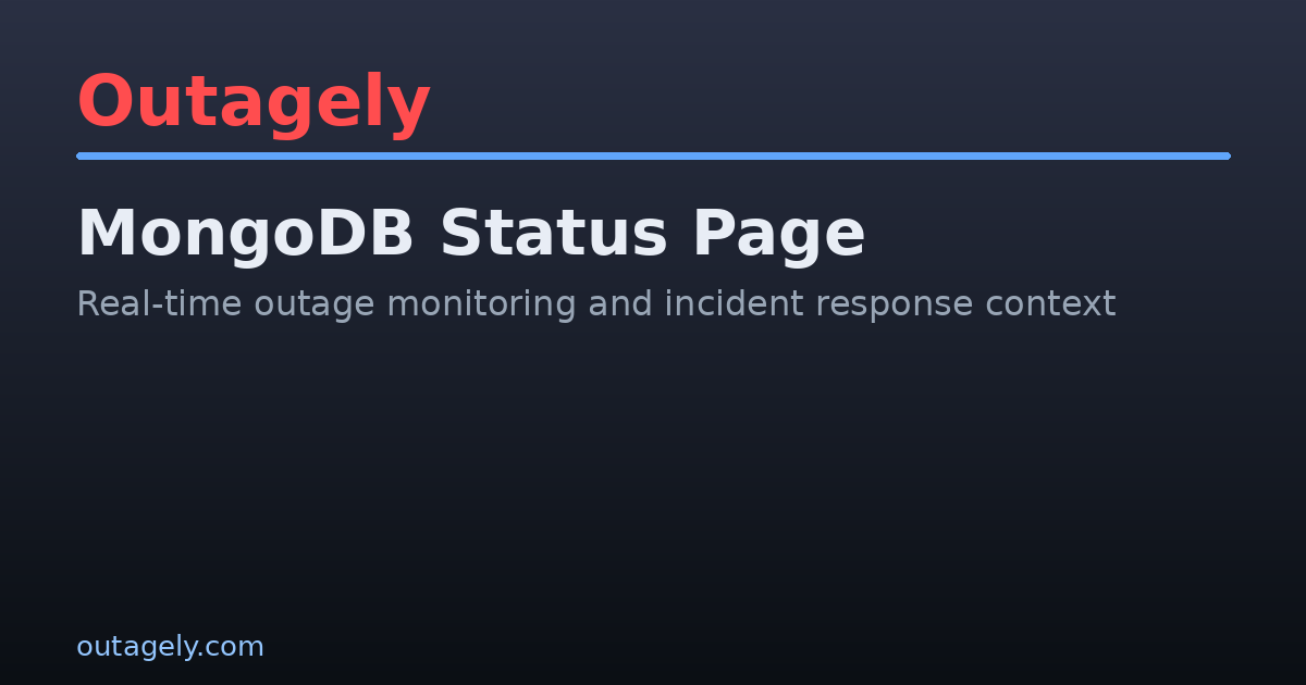 Is MongoDB Down? Live Status Page, Incidents & Recovery | Outagely